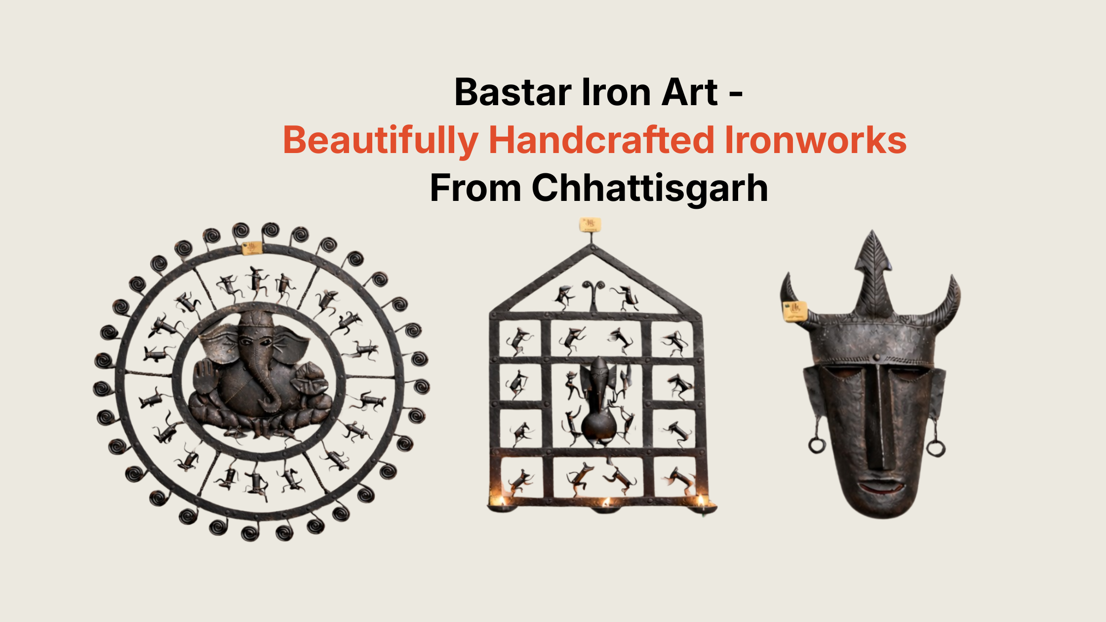 Bastar Iron Art - Beautifully handcrafted ironworks from Chhattisgarh ...